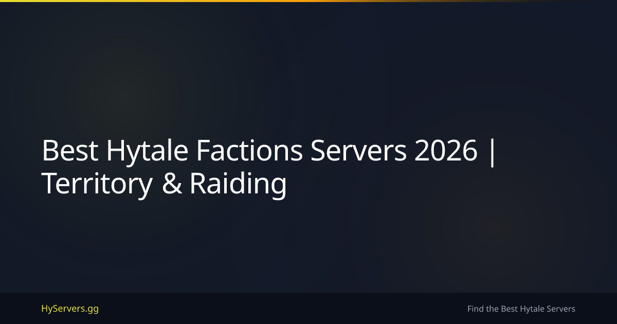 Best Hytale Factions Servers 2026 | Territory & Raiding | HyServers