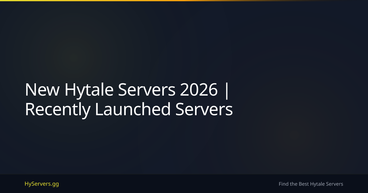 New Hytale Servers 2026 | Recently Launched Servers | HyServers